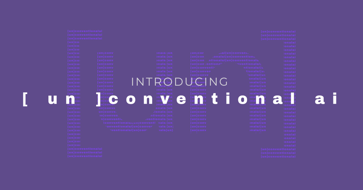 Introducing Unconventional Ai Unconventional Ai